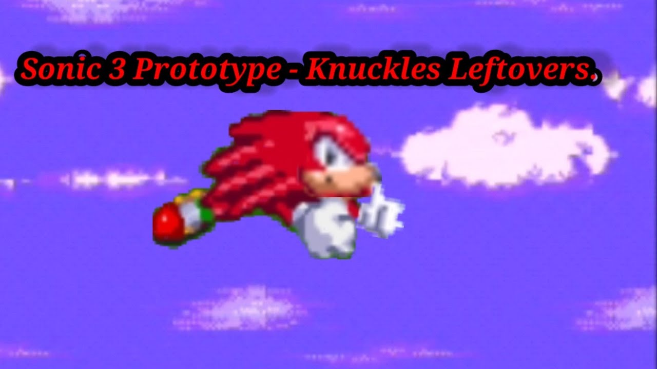Sonic 3 Prototype - Knuckles Leftovers. (RUS). - YouTube