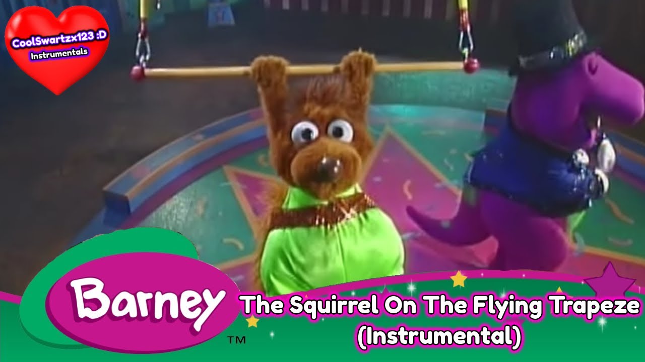 Barney: The Squirrel On The Flying Trapeze (Instrumental) - YouTube