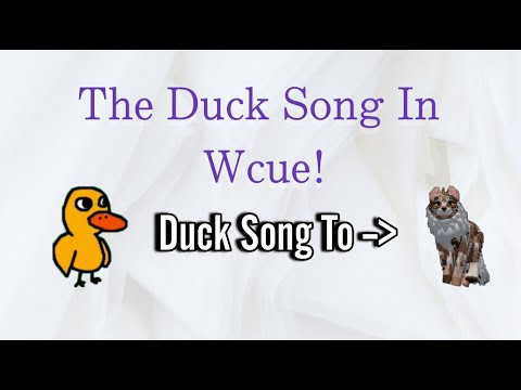 The Duck Song! But In Wcue! - YouTube