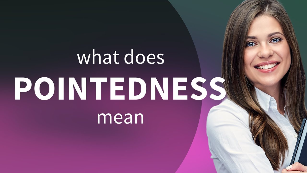 Pointedness — POINTEDNESS definition - YouTube