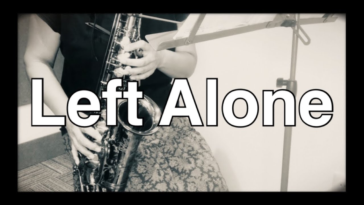 【Left Alone】吹いてみた - YouTube