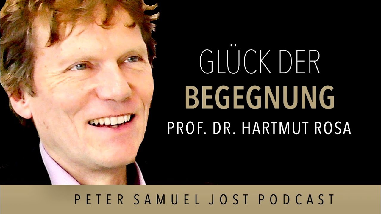 Hartmut Rosa: Das Glück der Begegnung in einer Welt der Steigerung und ...