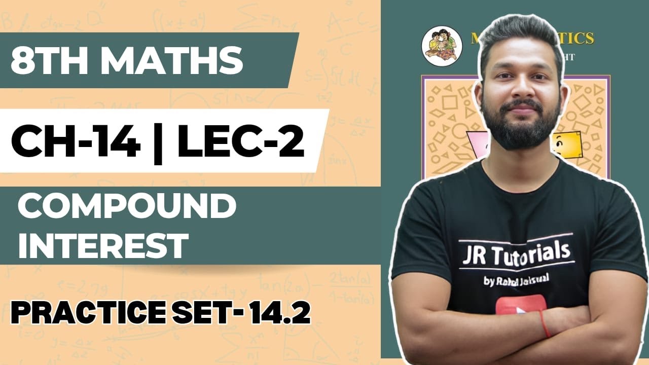 8th Maths | Chapter 14 | Compound Interest | Practice Set 14.2 ...