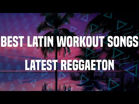 Best Latin Workout Songs ️🎺 Latest Reggaeton