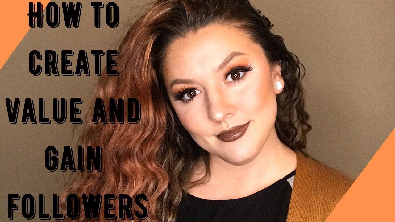 How to Create Value to gain Followers or Subscribers - YouTube