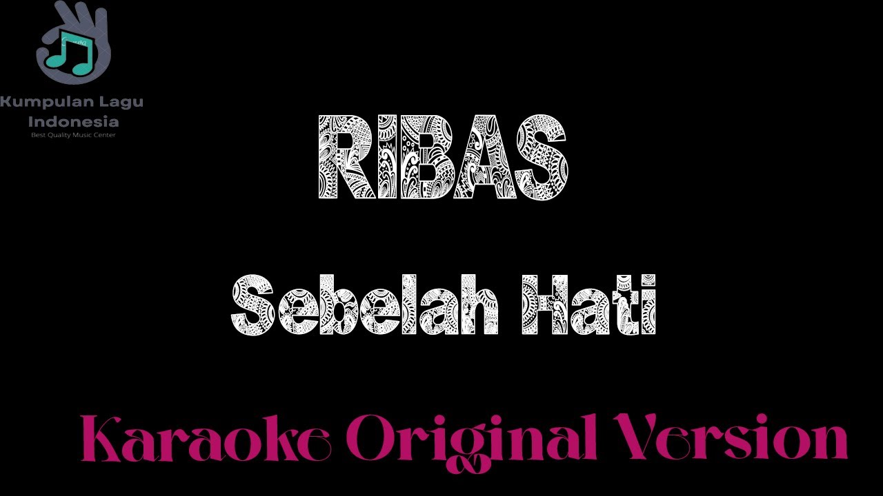 RIBAS - Sebelah Hati Viral Karaoke Original Version RIBAS Band Karaoke ...