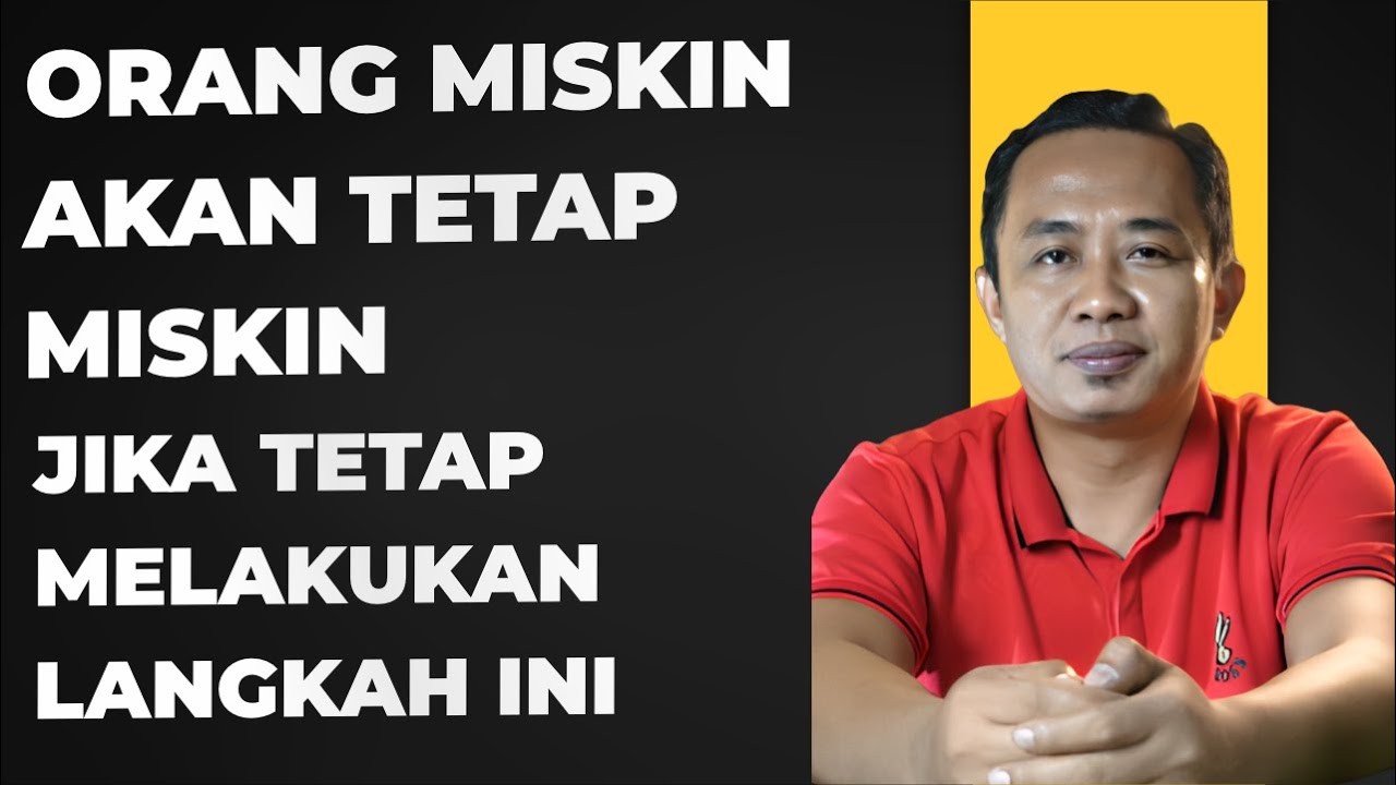 ORANG MISKIN AKAN TETAP MISKIN JIKA TETAP MELAKUKAN LANGKAH INI💯 - YouTube
