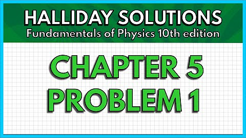 [SOLVED] Fundamentals of Physics - Chapter 5 - YouTube