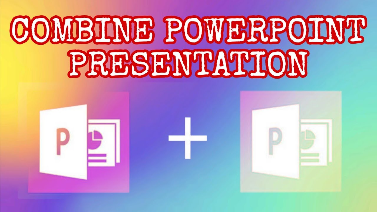 How to Combine PowerPoint Presentations - YouTube
