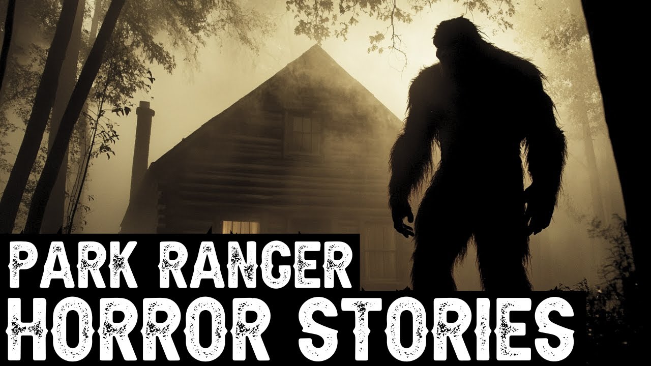 TRUE Terrifying Park Ranger Horror Stories (Dogman,Sasquatch,Werewolf ...