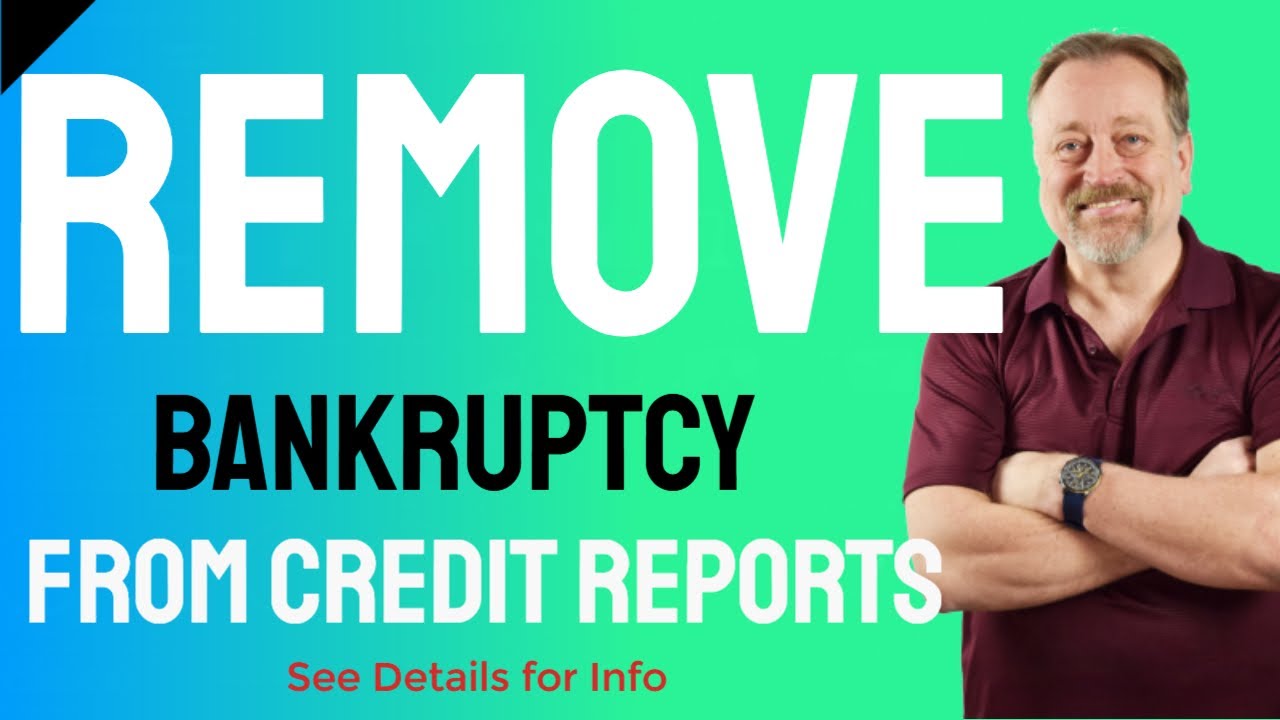 How to remove bankruptcy from credit reports - YouTube