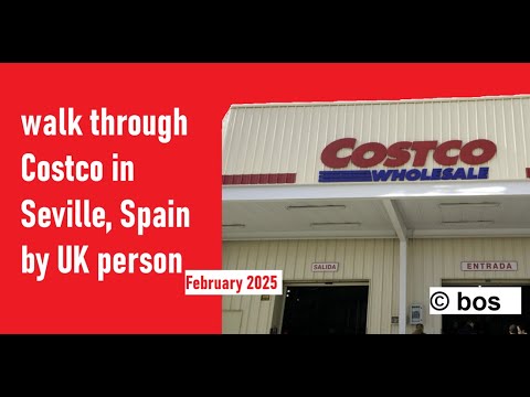 Detailed walkthrough of Costco, Seville (February 2025) - YouTube