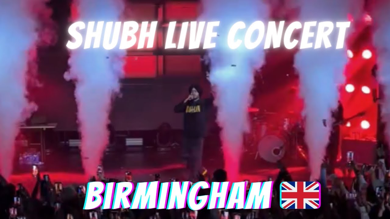 @SHUBHWORLDWIDE ⁠ Live Concert in Birmingham,UK | Shubh tribute to ...