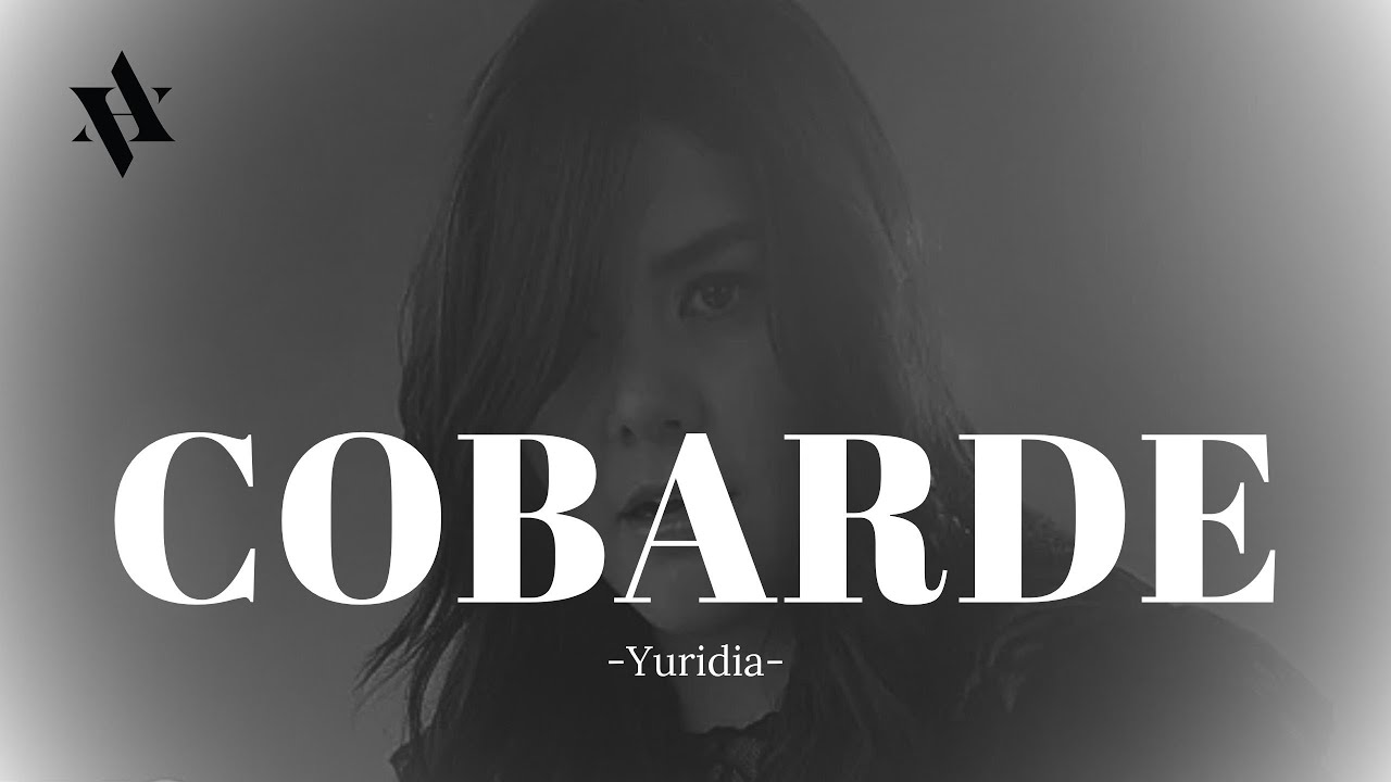 Yuridia - Cobarde (LETRA) - YouTube