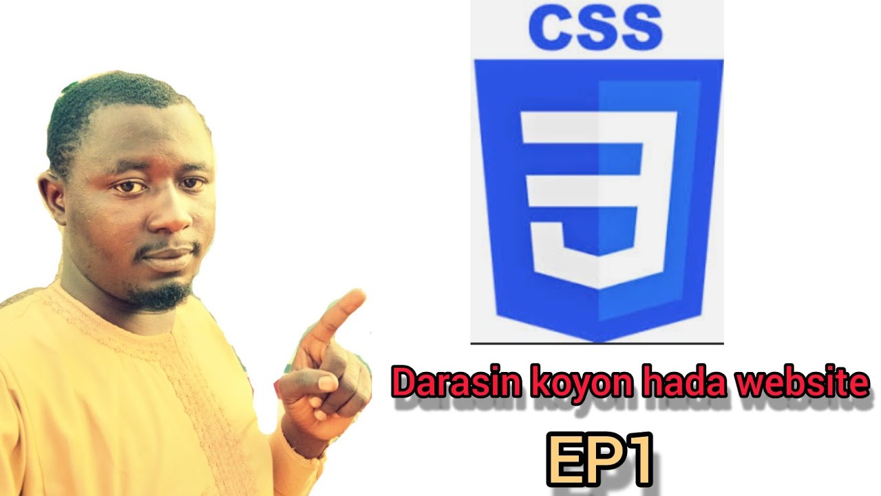CSS_Tutorials | Darasin koyan hada WEBSITE | Intro. to CSS // EP1 - YouTube