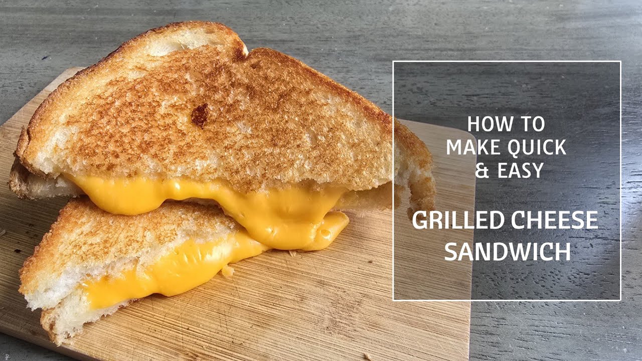 How To Make Quick Easy Grilled Cheese Sandwich Everyday Munch By ...
