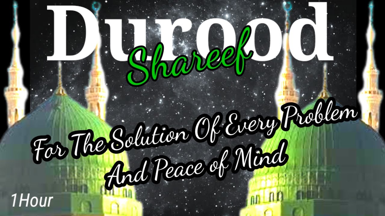 Durood Shareef | For The Solution Of All Problems And Peace of Mind | Durood o Salam - YouTube