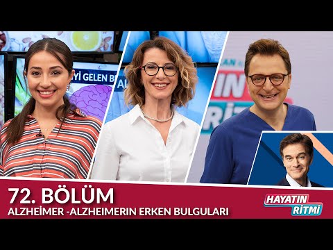 HAYATIN RİTMİ 72. BÖLÜM / ALZHEİMER -ALZHEIMERIN ERKEN BULGULARI - ALZHEIMERI ÖNLEMENİN YOLU VAR MI?