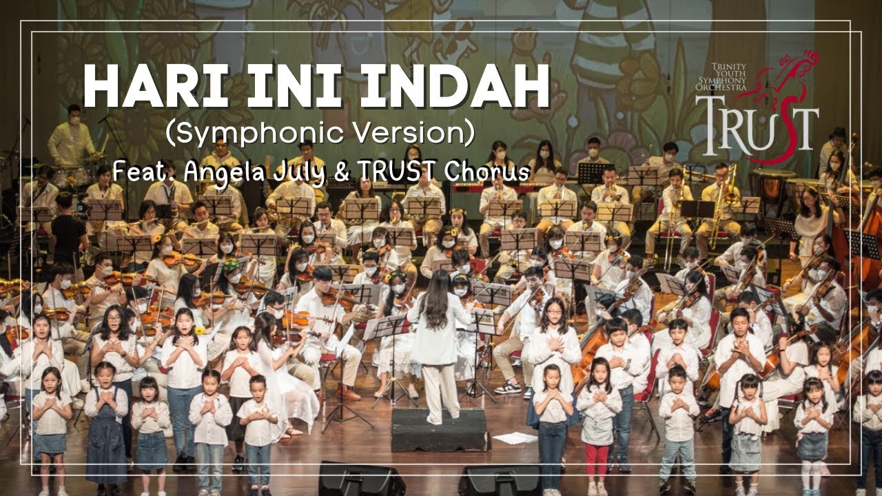Hari Ini Indah (Symphonic Ver.) | TRUST (Trinity Youth Symphony Orchestra) ft. Angela July - YouTube