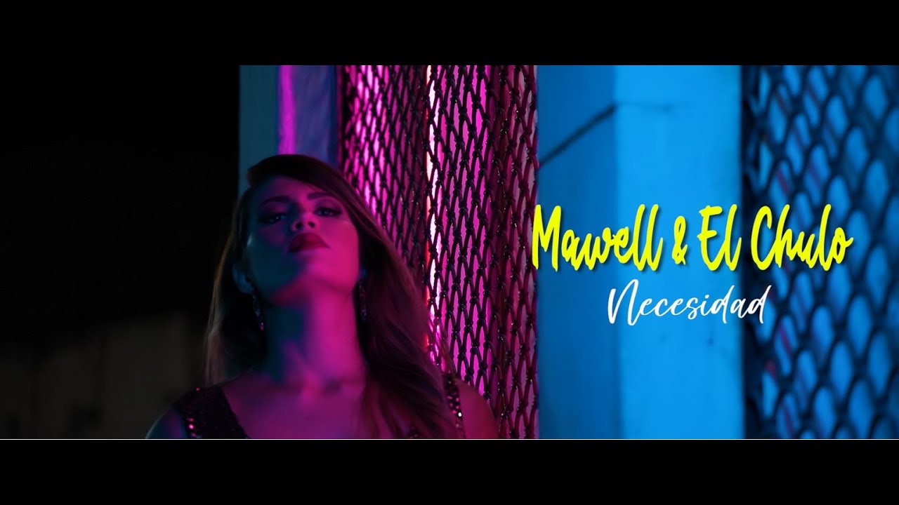 Mawell El Chulo - Necesidad (Video Oficial) - YouTube