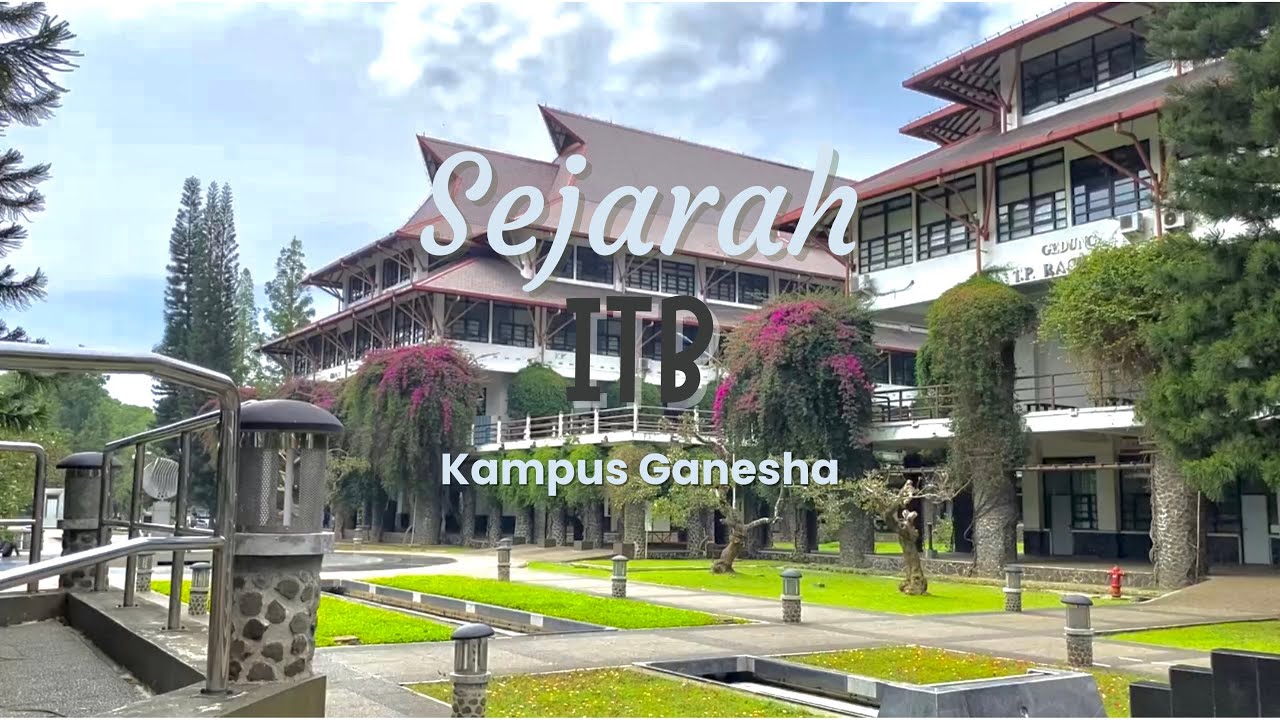 Sejarah ITB Kampus Ganesha 📚🏫 - YouTube