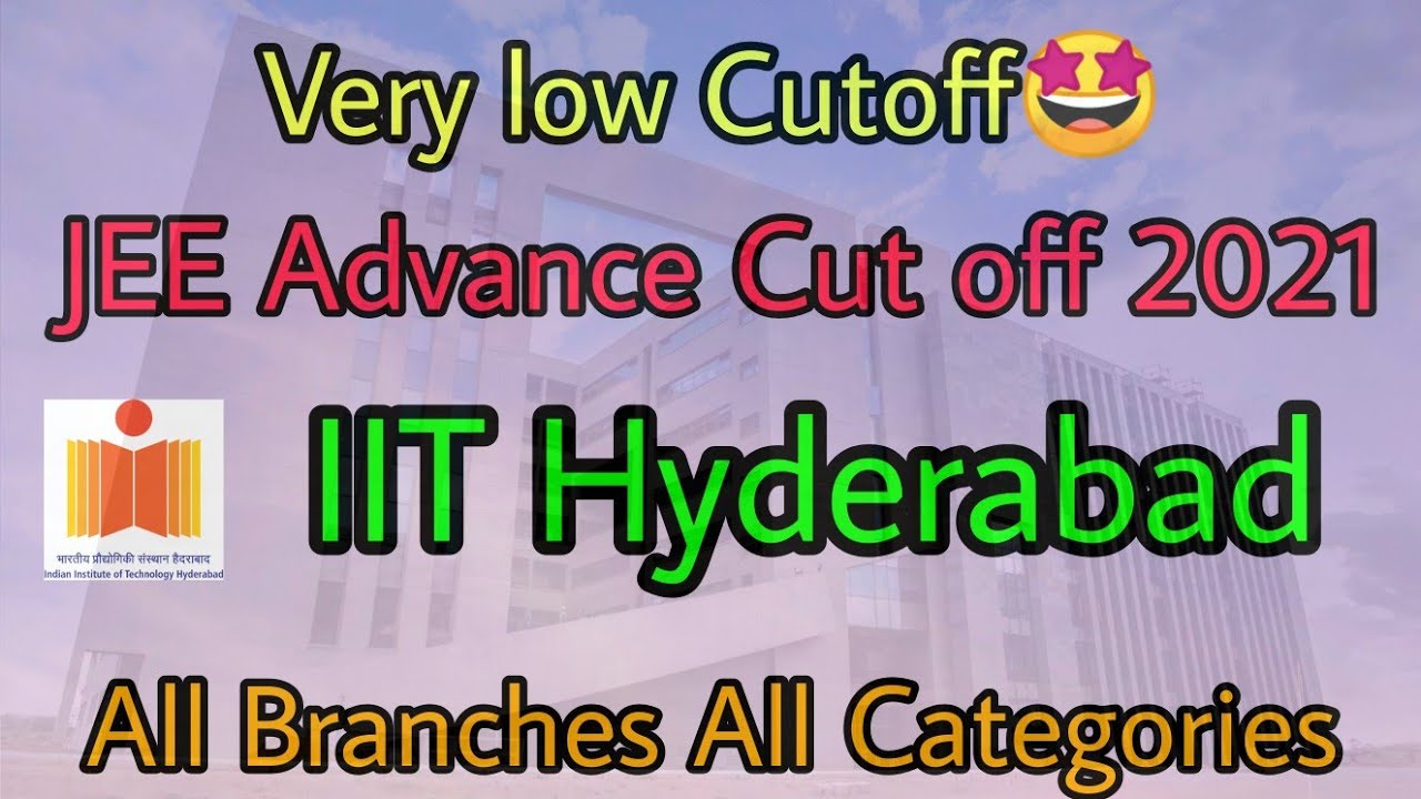 IIT Hyderabad JEE Advance Cut off 2021 All Branches All Categories🔥Cut ...
