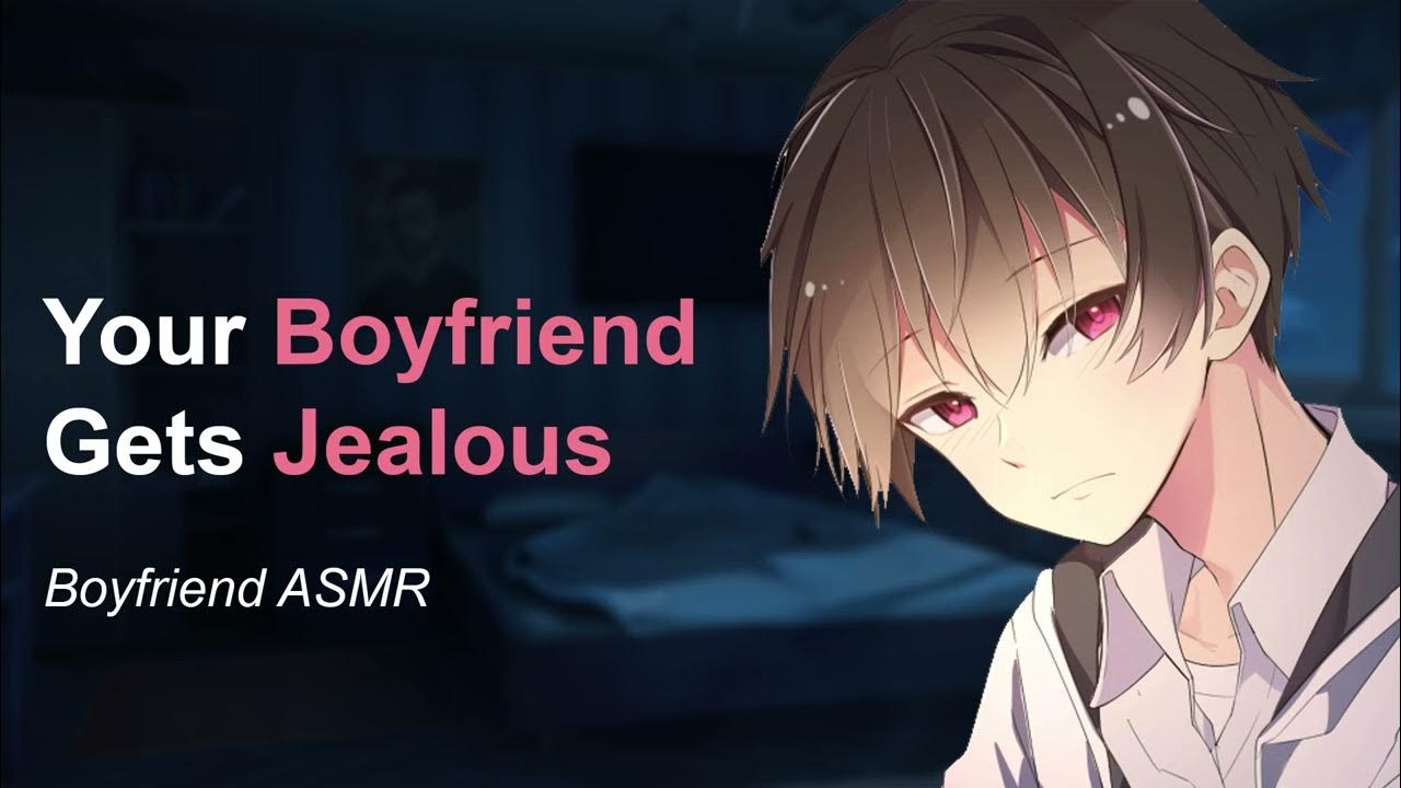 Your Boyfriend Gets Jealous [roleplay asmr] [comfort] [boyfriend asmr] [M4F] - YouTube