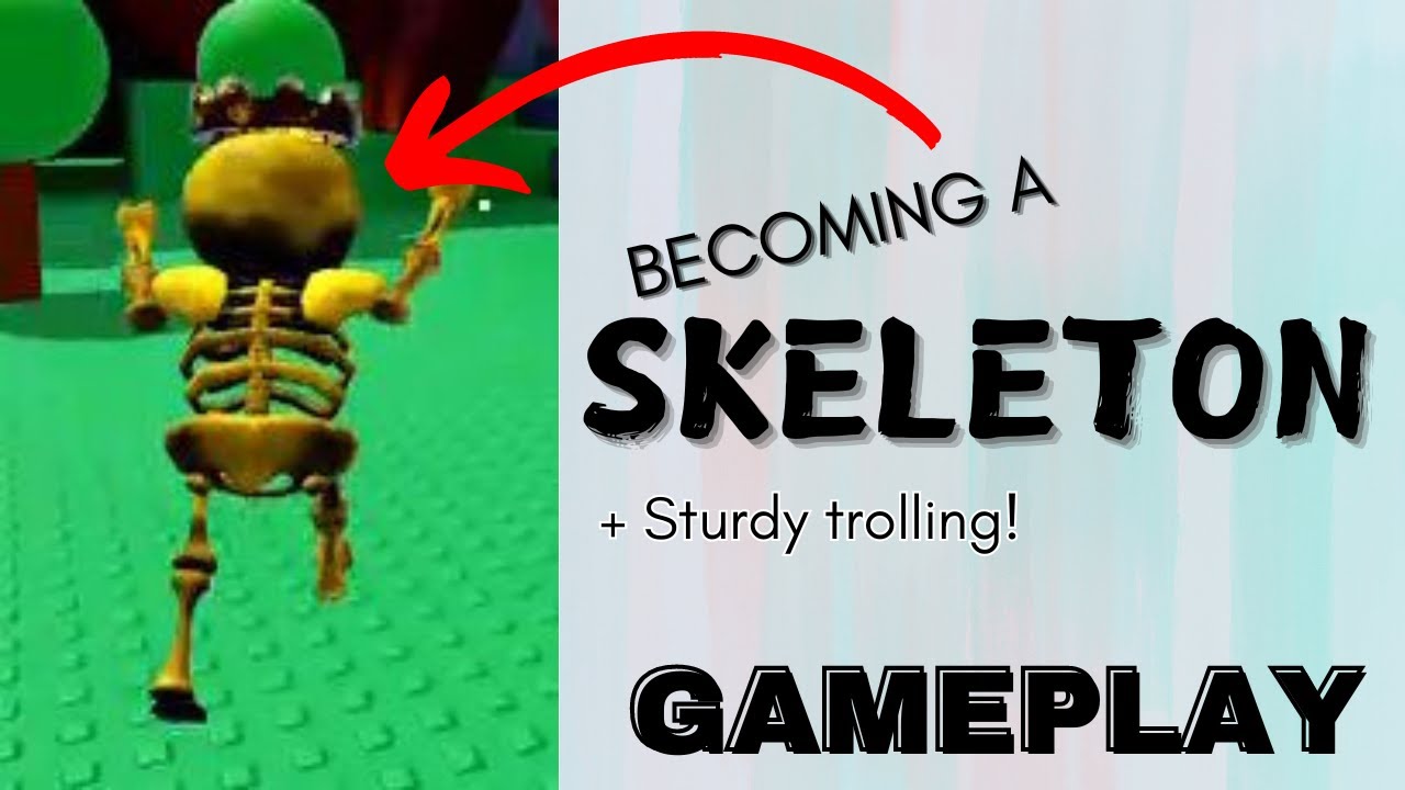 BECOMING A SKELETON AND STURDY TROLLING GAMEPLAY - YouTube