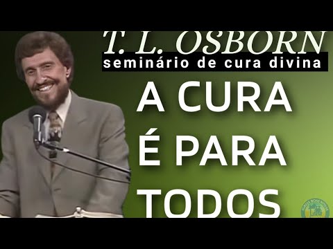 T .L. OSBORN - A CURA É PARA TODOS. Em Português. - YouTube