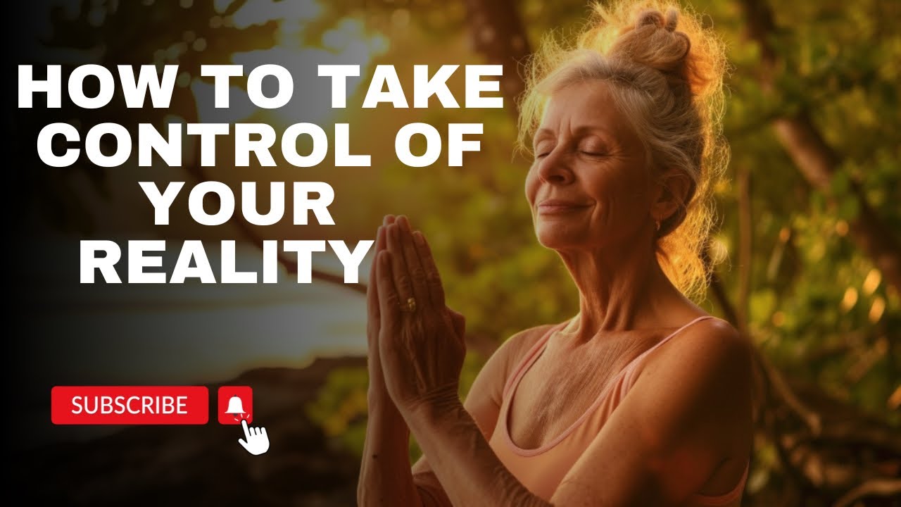 How to get control of your reality - YouTube