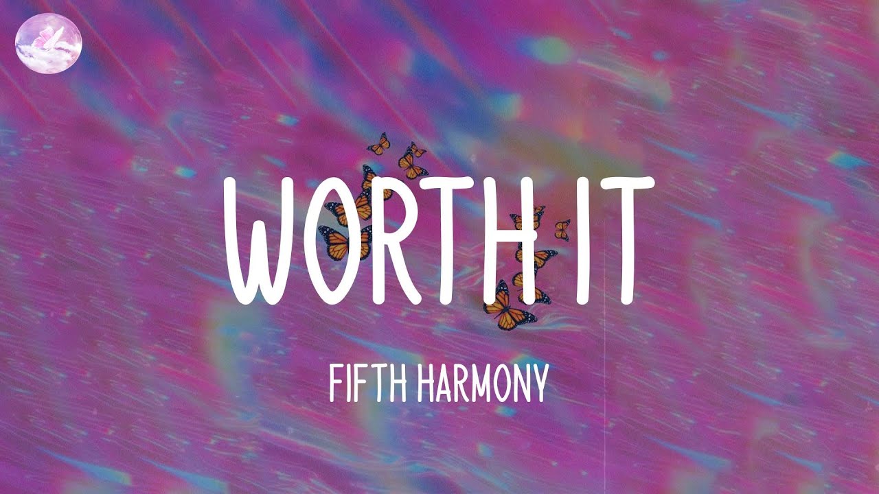 Worth It - Fifth Harmony (Lyric Video) - YouTube