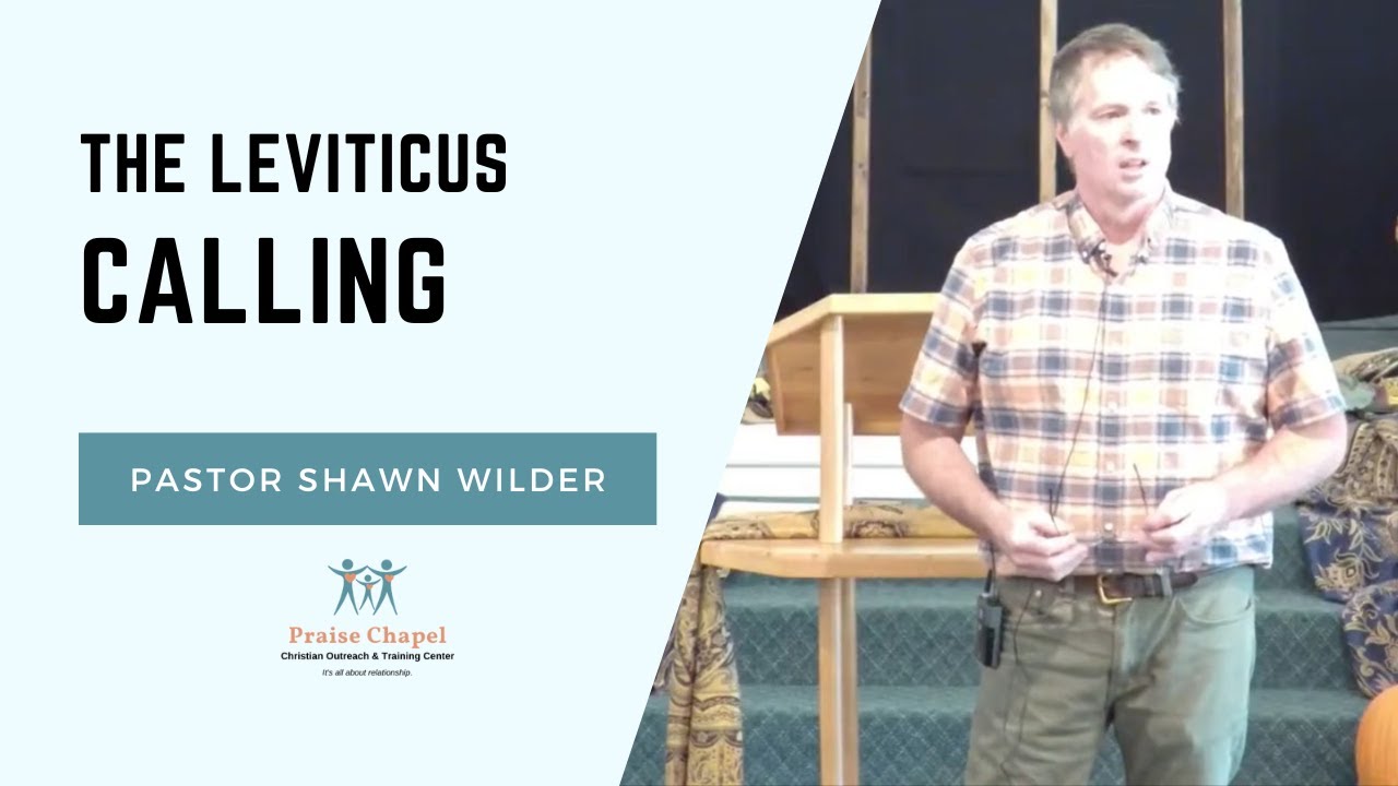 The Leviticus Calling - Sermon by Pastor Shawn Wilder - YouTube