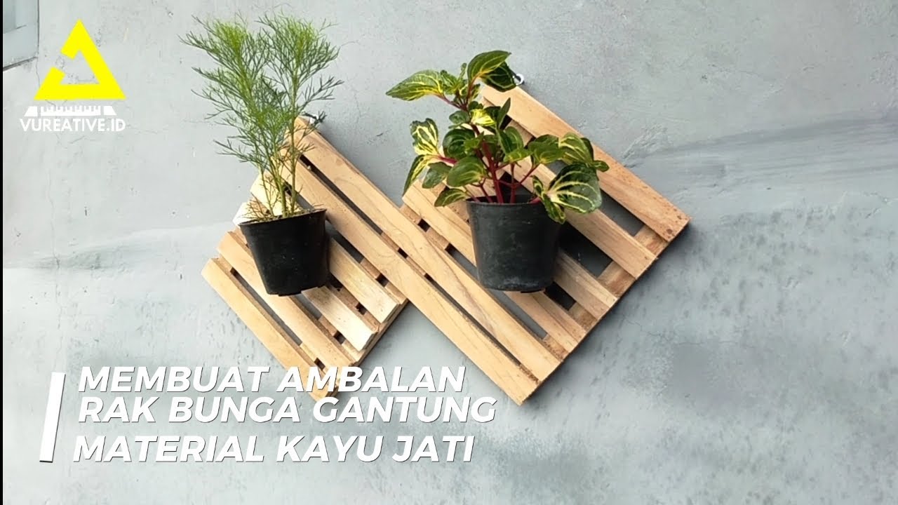 MEMBUAT AMBALAN RAK BUNGA GANTUNG MATERIAL KAYU JATI - YouTube