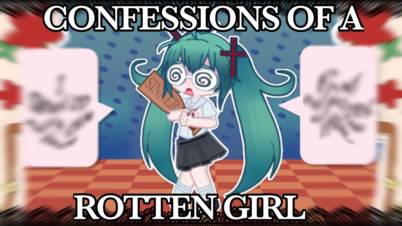 CONFESSIONS OF A ROTTEN GIRL - YouTube
