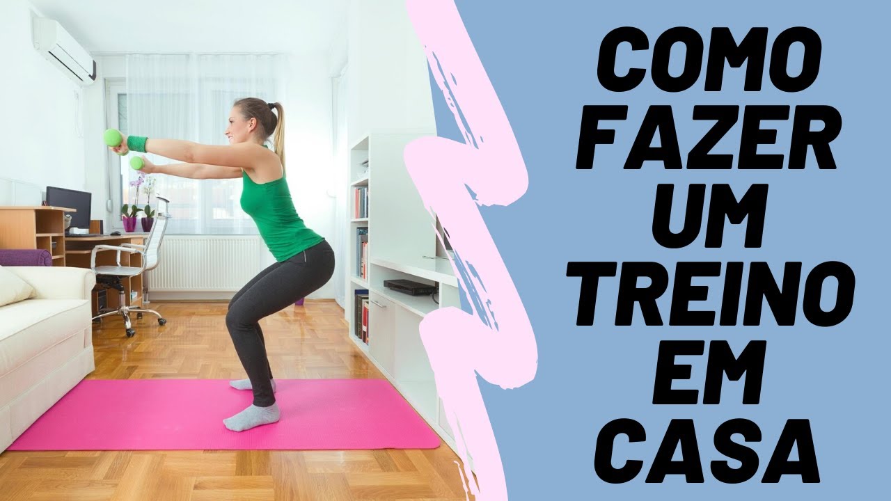 COMO FAZER UM TREINO EM CASA! - YouTube