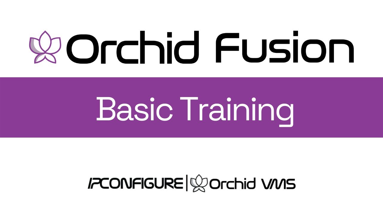 Orchid Fusion VMS Basic Training 2.12 - YouTube
