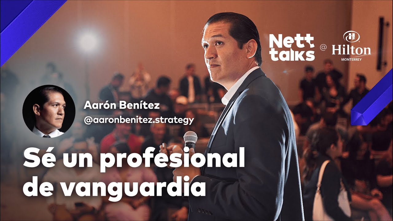 Aarón Benitez: cómo ser el MEJOR PROFESIONAL de tu industria | Nett ...