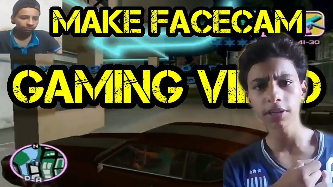 How to make FaceCam gaming video - YouTube