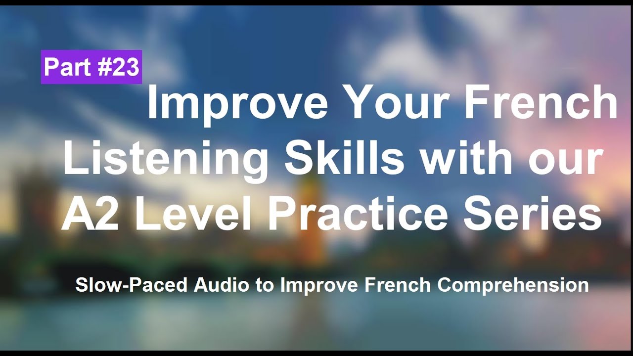 French Listening Practice for A2 Level | Improve Your French ...