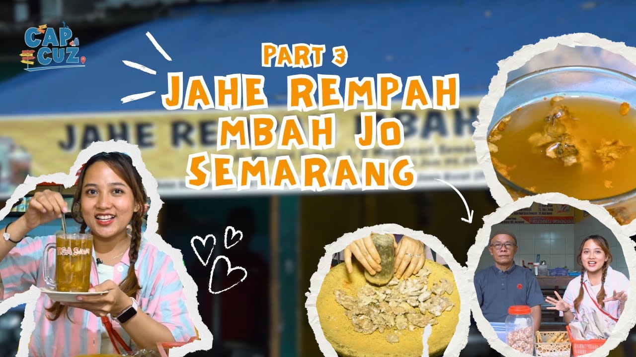 JAHE REMPAH MBAH JO SEMARANG #CapCuz Part 3/3 - YouTube