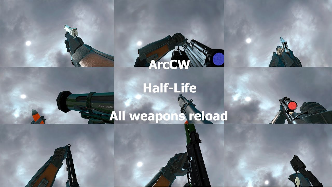 [ArcCW]-Half-Life All weapons reload - YouTube