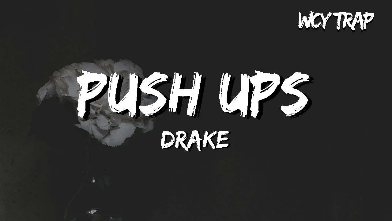 Drake - Push Ups (Lyrics) - YouTube