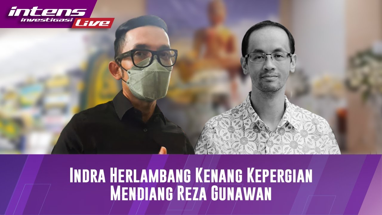 LIVE STREAMING! indra herlambang merasa kehilangan atas kepergian reza ...