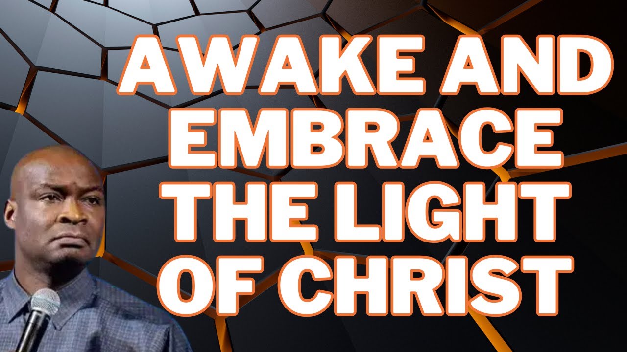 Awake and Embrace the Light of Christ |Apostle Selman’s Powerful ...