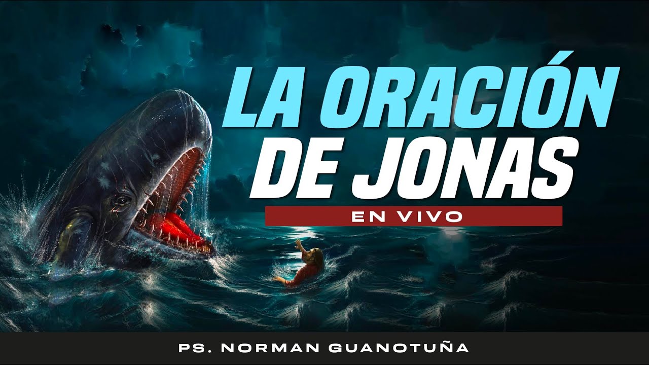 La Oración de Jonas 🔴 EN VIVO 🔴 - PS. NORMAN GUANOTUÑA - YouTube