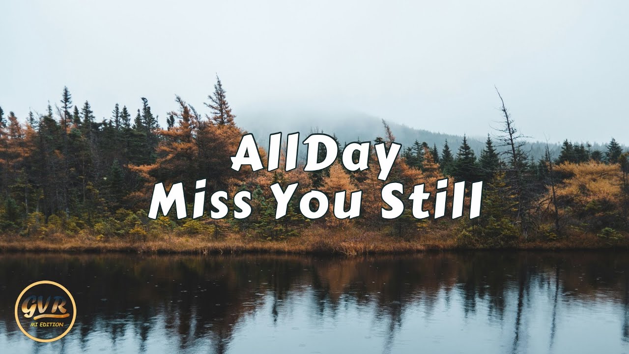 Allday - Miss You Still - YouTube