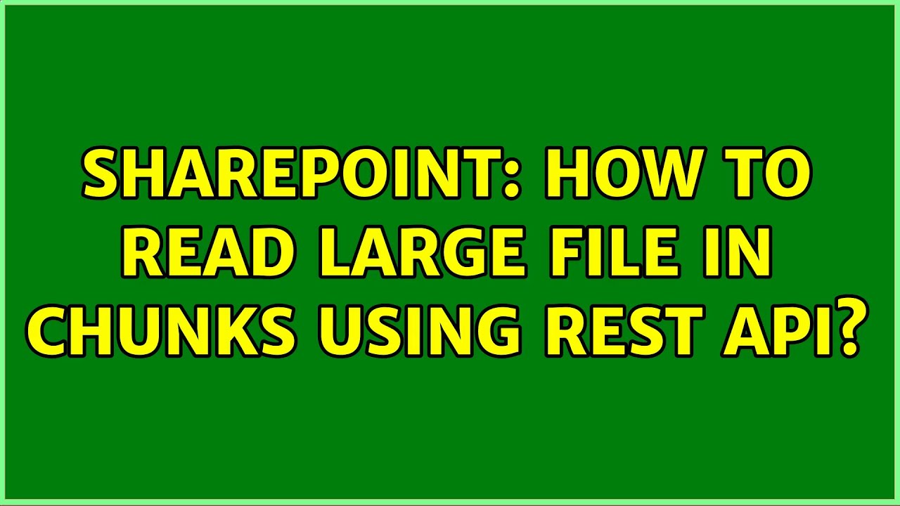 Sharepoint How To Read Large File In Chunks Using REST Api YouTube Sharepoint How To Read Large File In Chunks Using REST Api YouTube