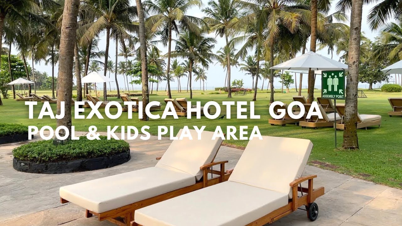 Taj Exotica Hotel, Goa, Pool & Kids Play Area - YouTube