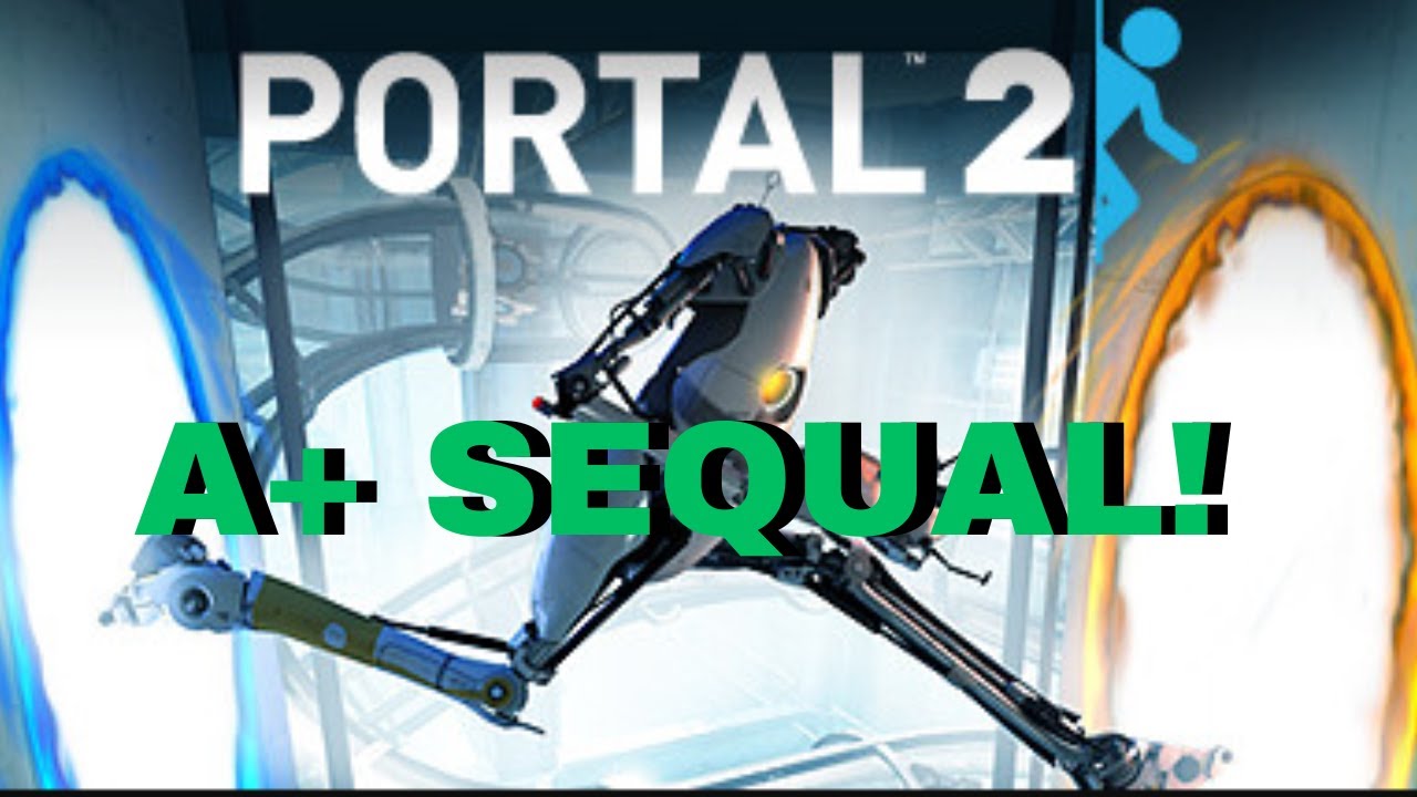 Portal 2: A Sequel Done Right! - YouTube