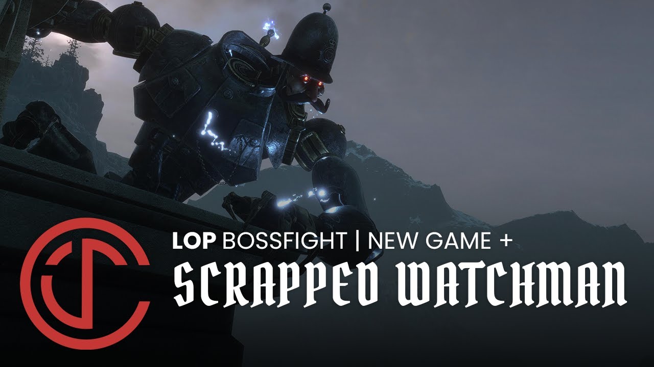 Lies of P - Scrapped Watchman - NG+ - YouTube